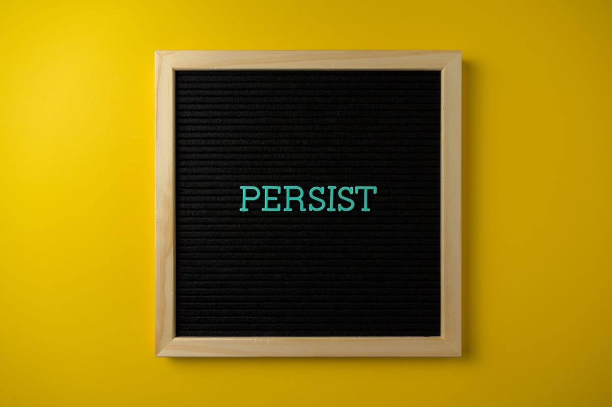 The Power of Never Giving Up: The Importance of Persistence | by ...
