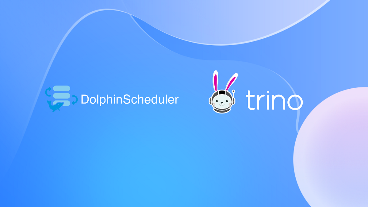 DolphinScheduler helps Trino quickly realize the integrated data construction of lake and ...