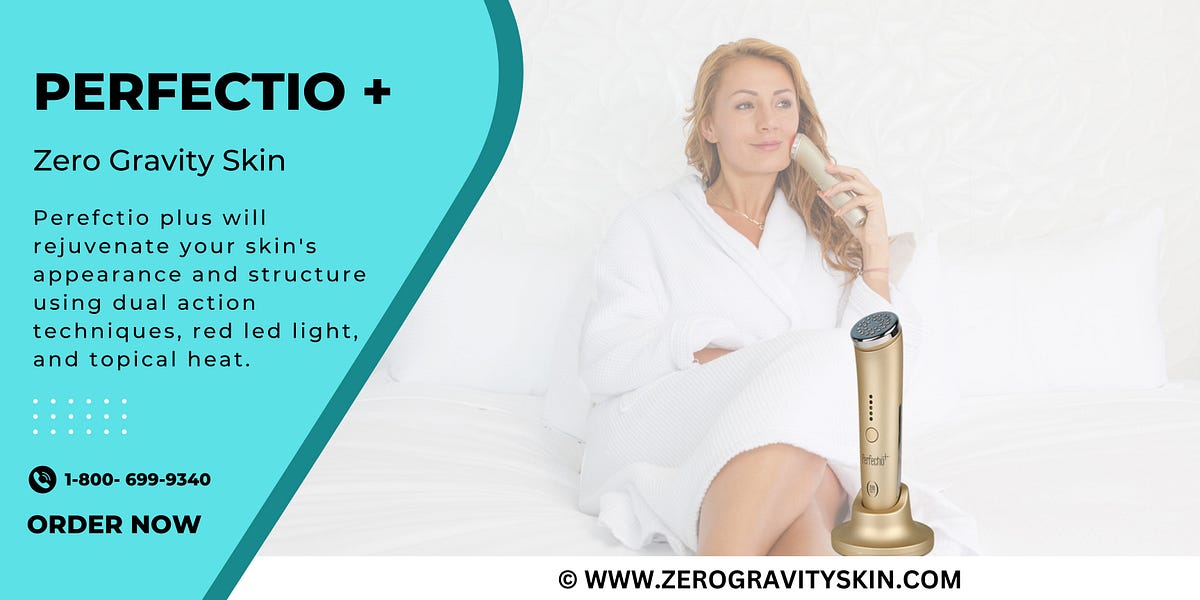 Rejuvenate Your Skin With Perfectio + by Zero Gravity Skin - Zero ...