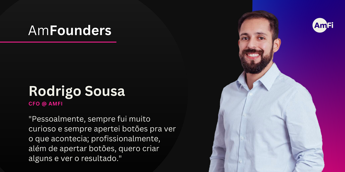 Mergulhe na visão de um dos fundadores da AmFi: Rodrigo Sousa | by AmFi.Finance | AmFi | Medium