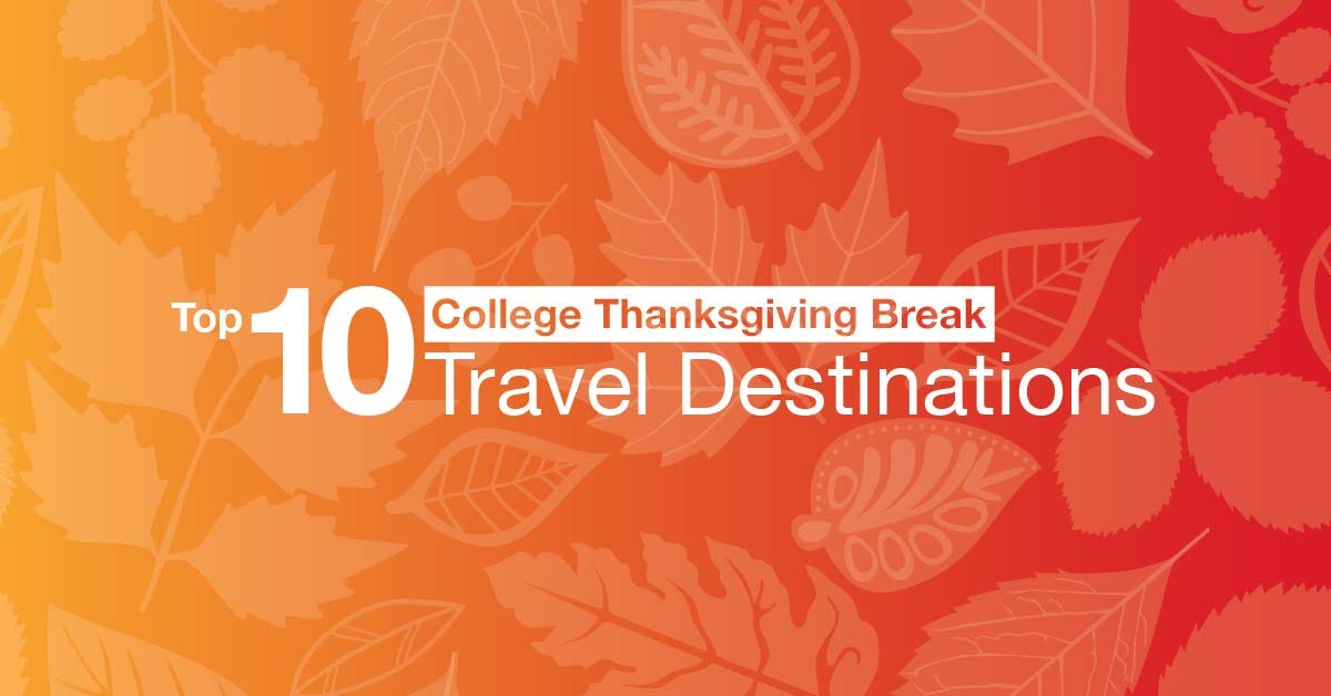 Top 10 College Thanksgiving Break Travel Destinations | by Michelle Sun ...