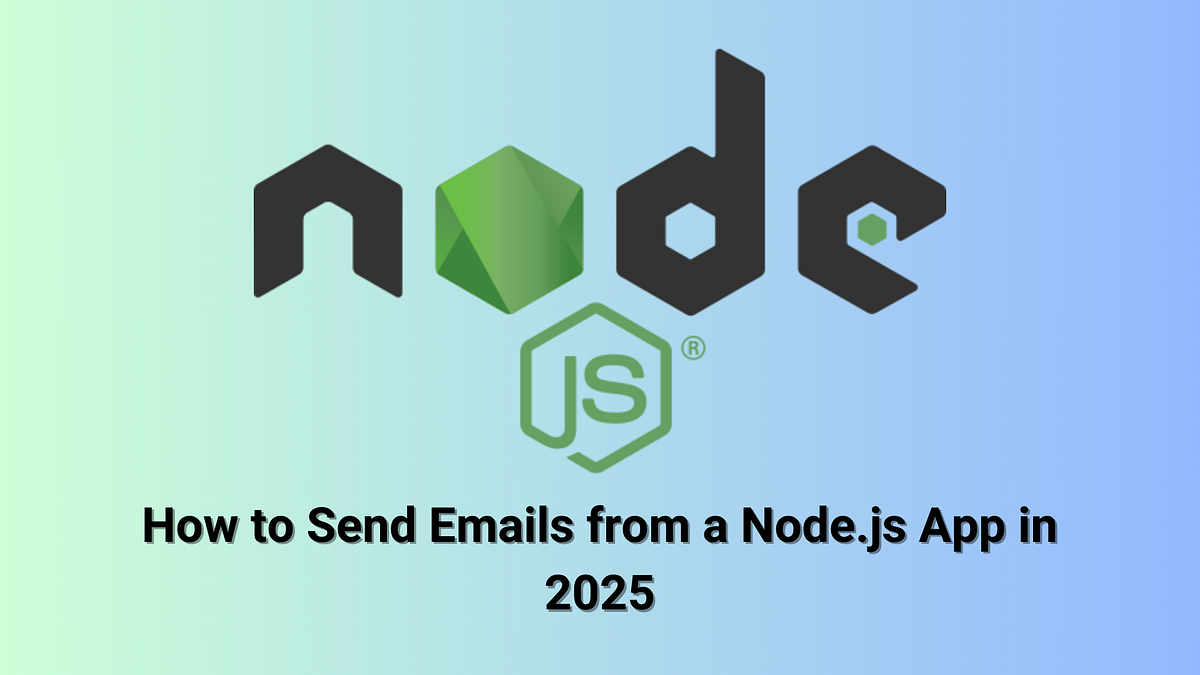 How to Send Emails from a Node.js App in 2025 | by Soumadri Banerjee ...