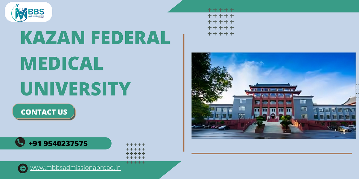 Unveiling the Excellence of Kazan Federal Medical University | by ...