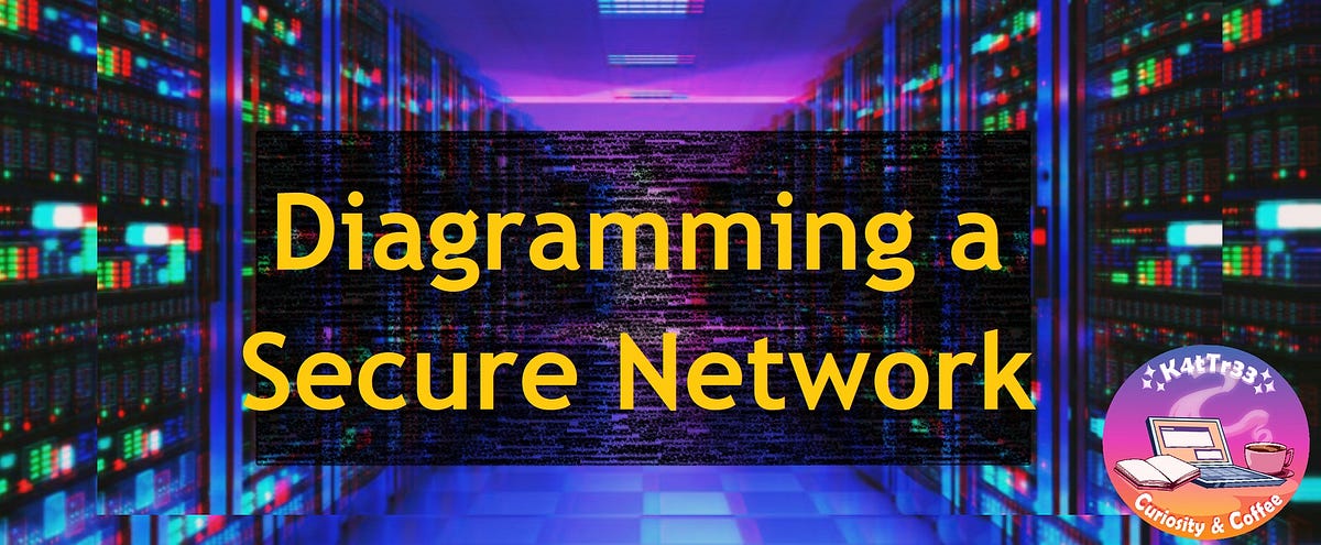 Learning to Diagram a Secure Network | by Dr. Katrina K. | Medium