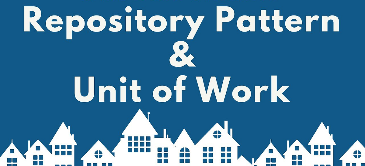 Implementing the Unit of Work Design Pattern in .NET | by David Cubero | Medium