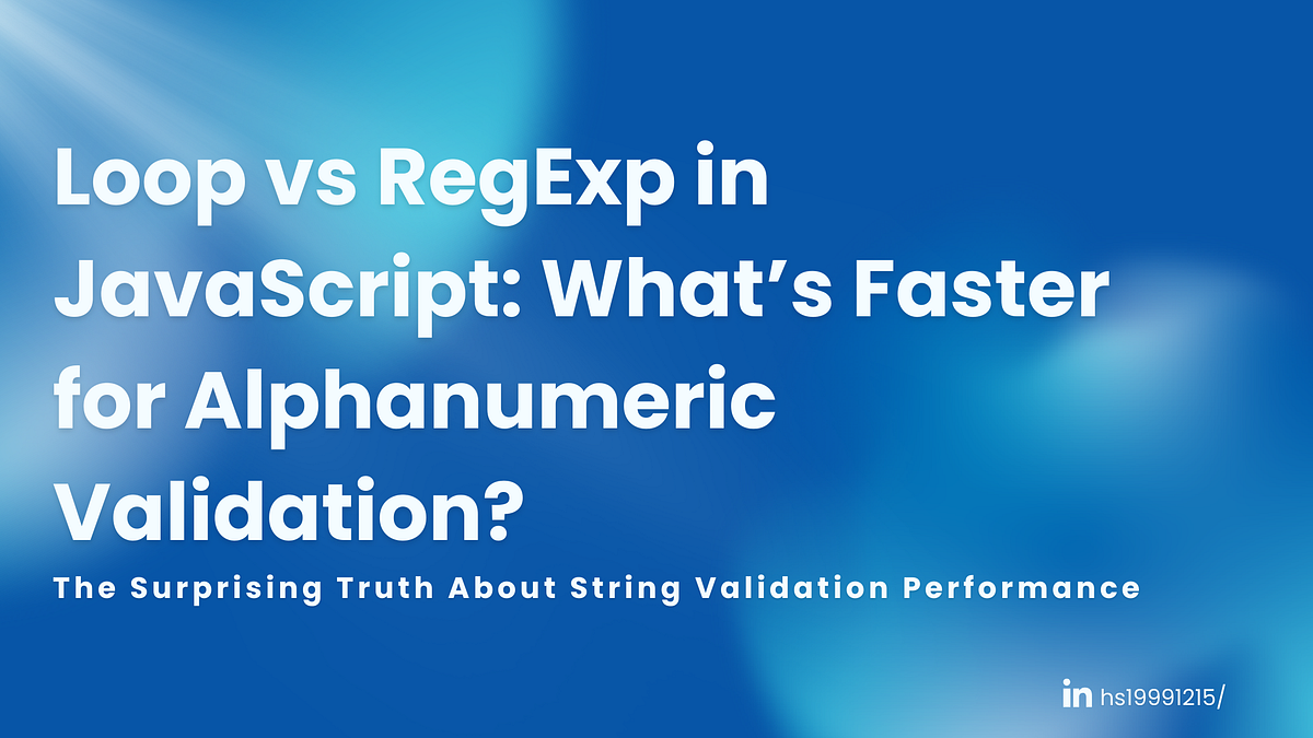 Loop vs RegExp in JavaScript: What’s Faster for Alphanumeric Validation? | by Harsh Sharma | Medium