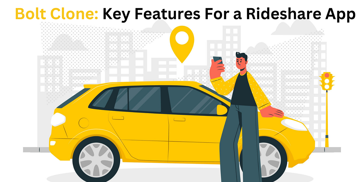 Bolt Clone: Key Features For a Rideshare App | Medium