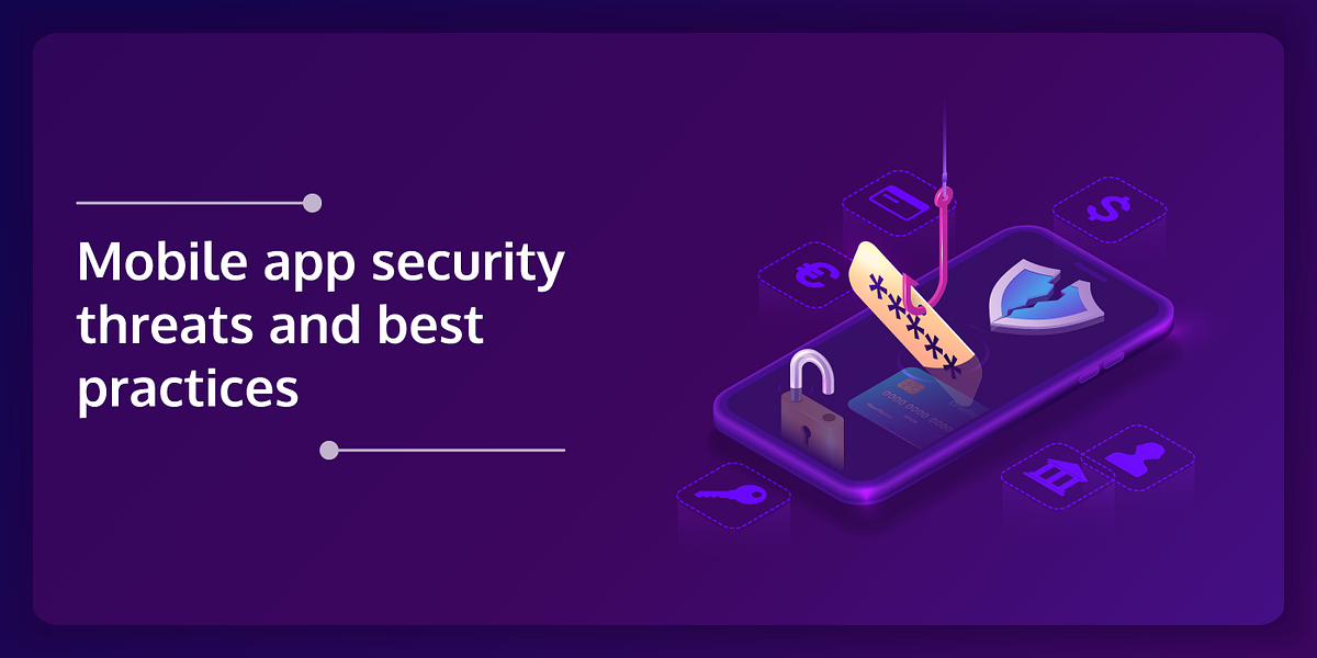 Mobile app security threats and best practices | by Ilsa Khan | RIKSOF ...