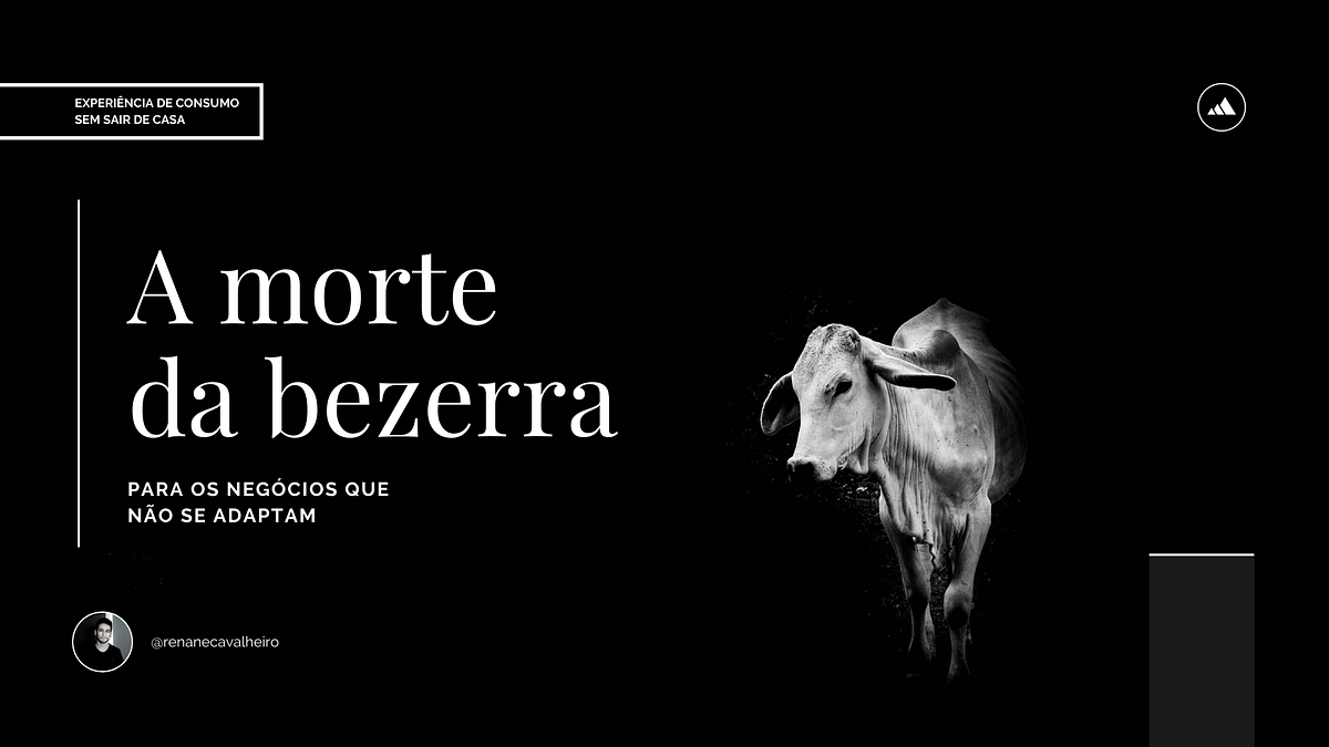 Como vender mais na pandemia. A morte do bezerra para negócios que… | by Renan Cavalheiro | Medium