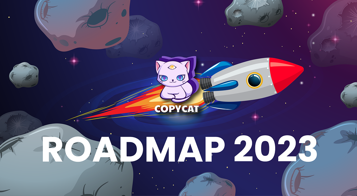 Copycat Roadmap 2023 Announcement | by Copycat Finance | Medium