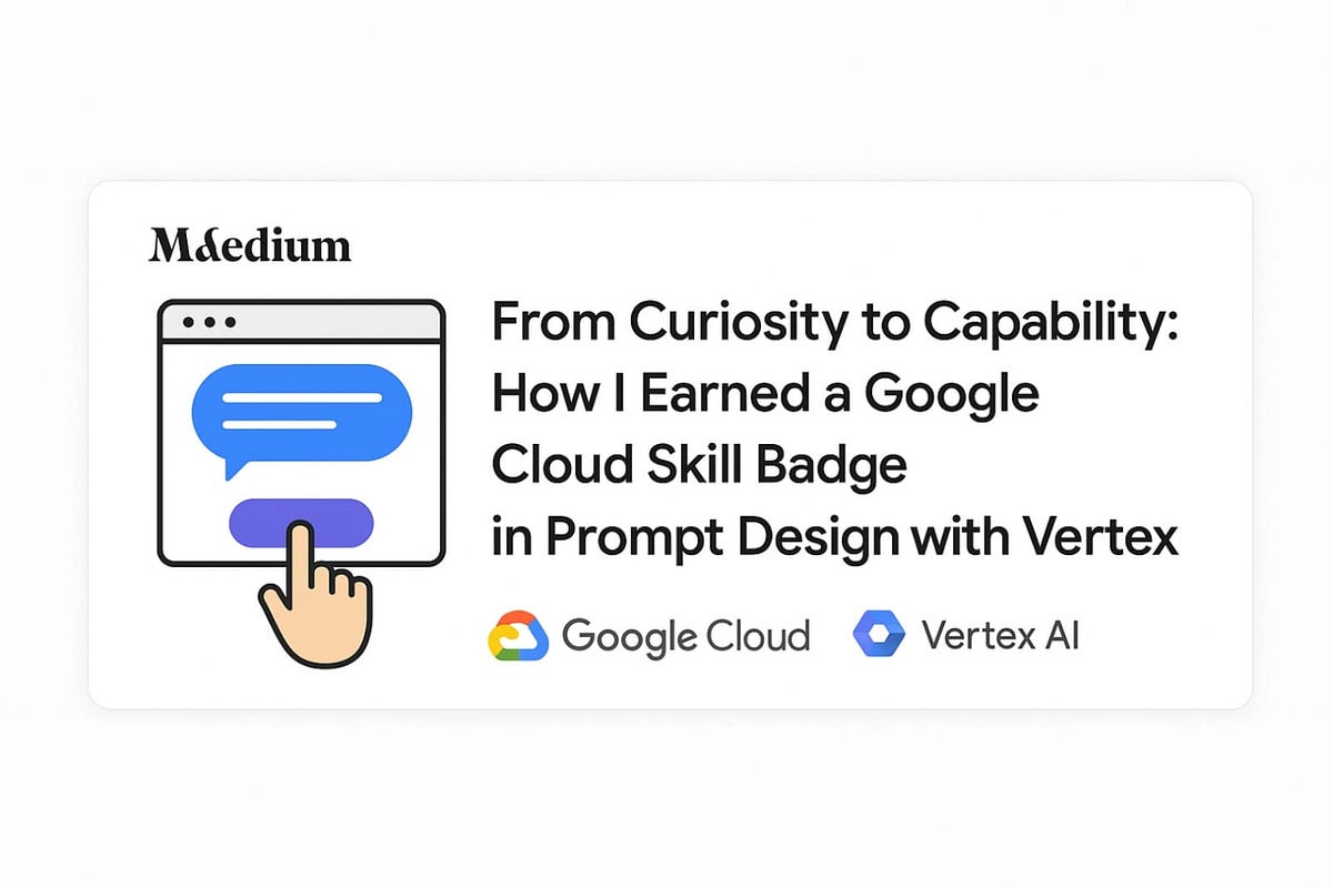 🧠 From Curiosity to Capability: How I Earned a Google Cloud Skill Badge ...