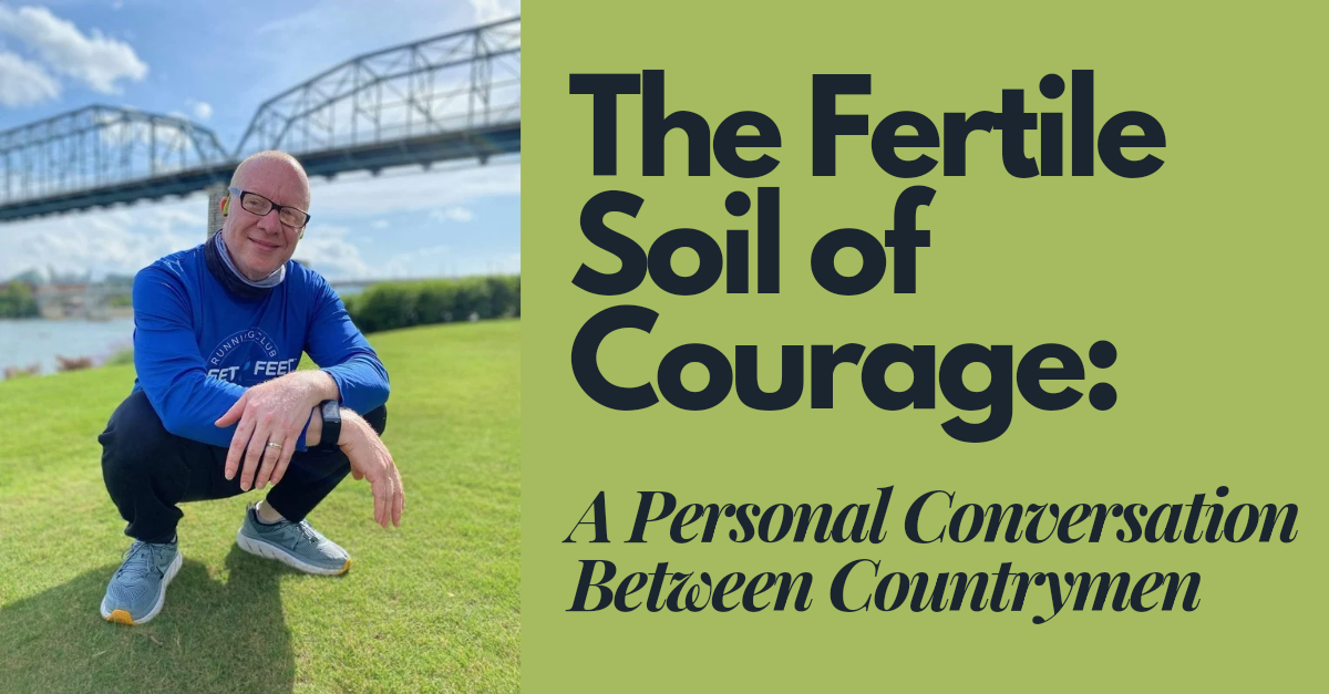 The Fertile Soil of Courage: A Personal Conversation Between Countrymen ...