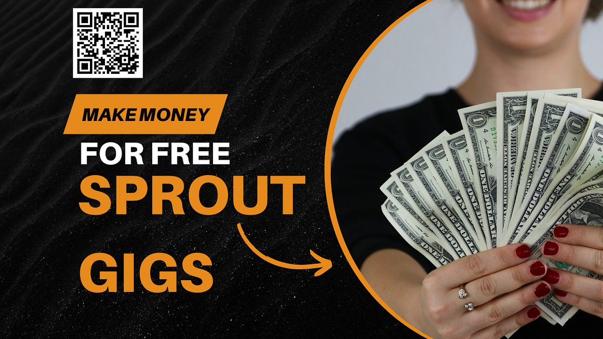 How to Make Money Online for Free with the Help of SproutGigs | by ...
