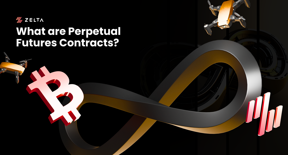 What are Perpetual Futures Contracts in Crypto Trading? | by Zelta | Medium