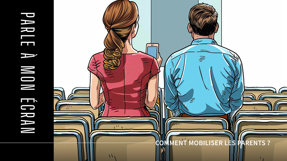 Parle à mon écran : comment mobiliser les parents sur le sujet ? | by Vincent Bernard | Medium