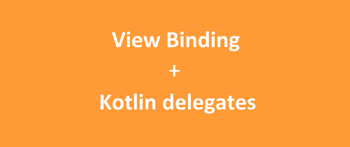 Simple one-liner ViewBinding in Fragments and Activities with Kotlin | by mutebi brian | Medium