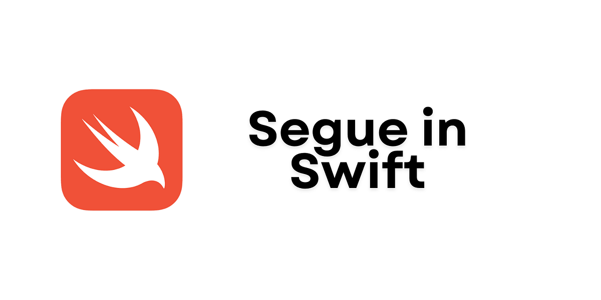 Segue in Swift: Transfer Data Seamlessly Between Interfaces | by Harsh Verma | Medium