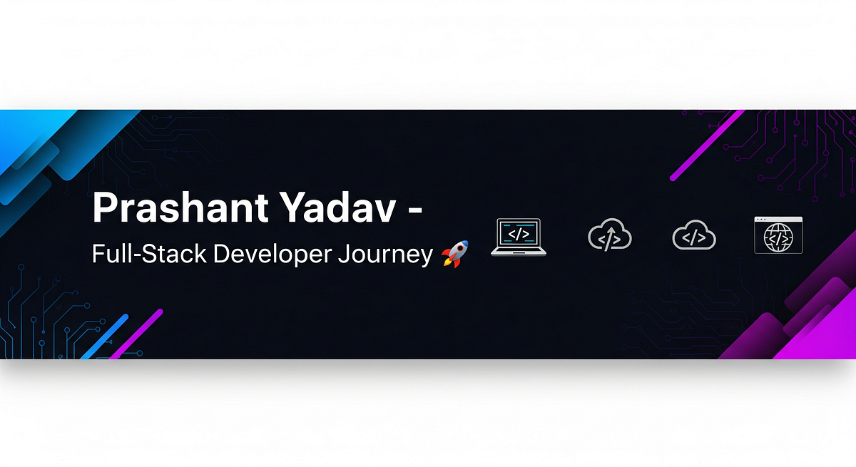 🌟 From Curiosity to Code: My Journey as an Aspiring Full-Stack Developer | by Prashant Yadav ...