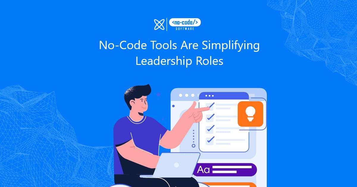 No-Code Tools Are Simplifying Leadership Roles | by No-code Software | Medium