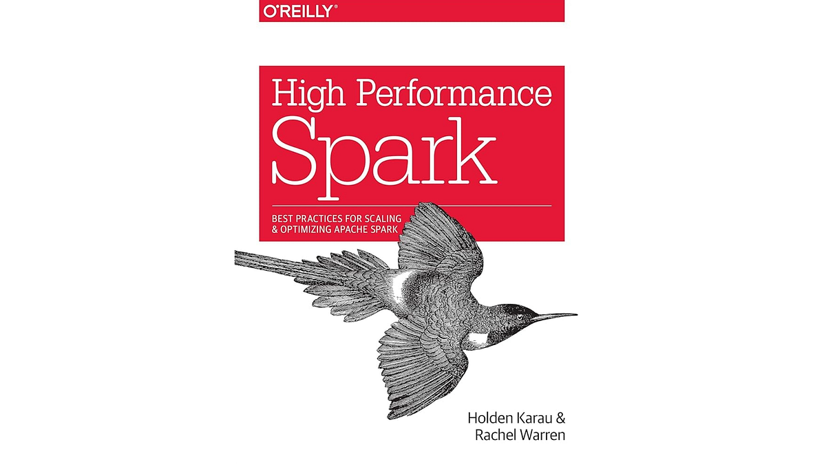 High Performance Spark | Holden Karau & Rachel Warren | Book Review | Scaling, Tuning ...
