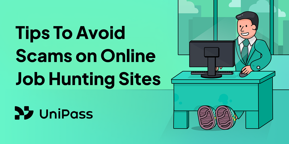 Tips to Avoid Scams on Online Job Platforms | by UniPass | UniPass ...