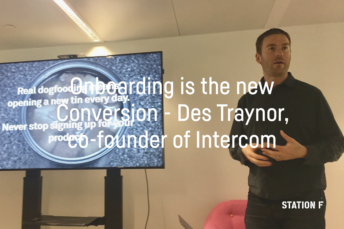 Onboarding is the new Conversion. with Des Traynor, co-founder of… | by ...