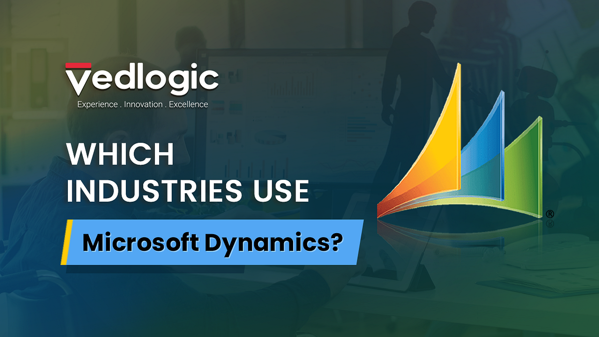 Which industries use Microsoft Dynamics? | by Jash Gadhvi | Medium