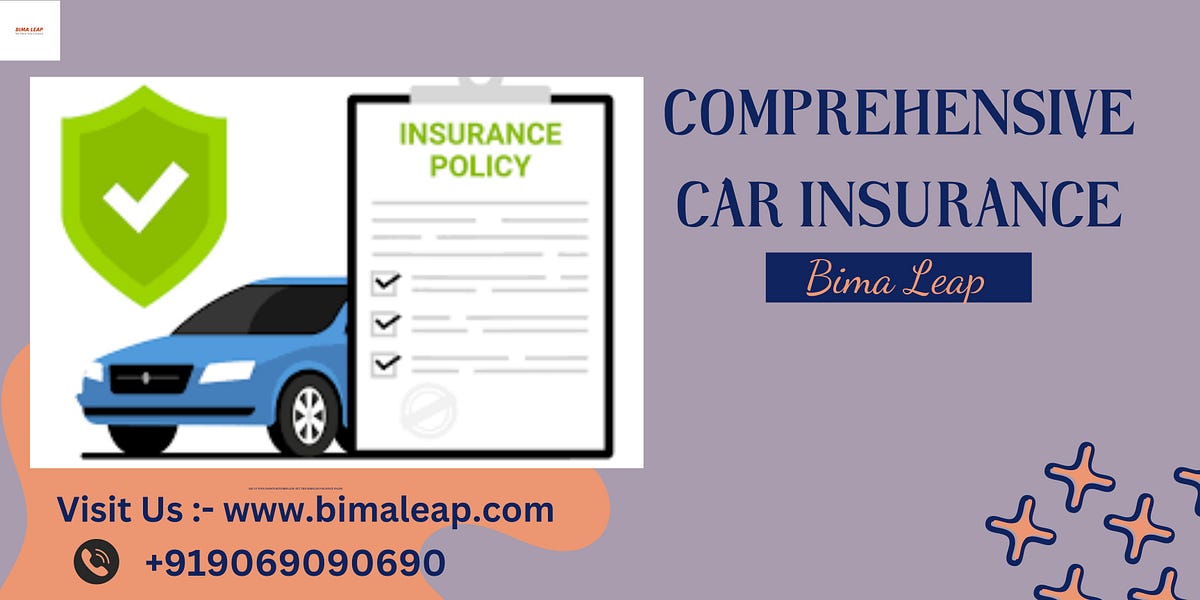 What is Comprehensive Car Insurance and Why You Need It? | by bimaleapdigital | Oct, 2023 | Medium