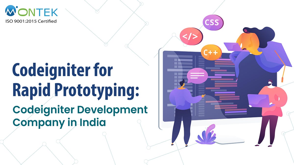 Codeigniter for Rapid Prototyping: Codeigniter Development Company in India | by montek services ...
