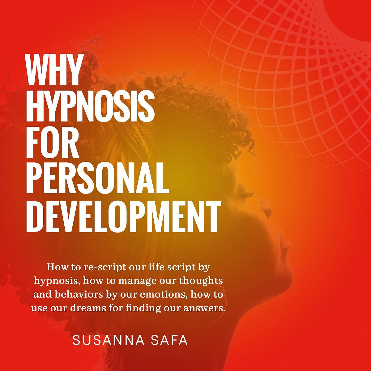 [EBOOK]-Why Hypnosis for Personal Development: How to Re-Script Our Life Script with Hypnosis ...