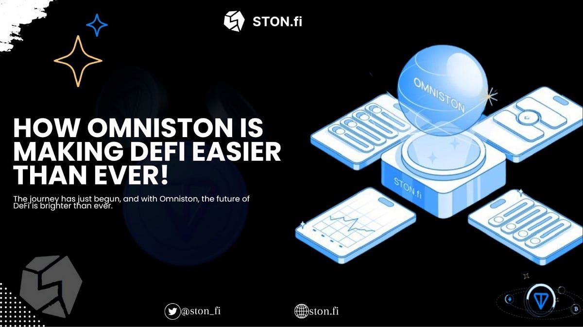 Omniston: Simplifying DeFi with Stonfi | by Defihunterr | Oct, 2024 | Medium