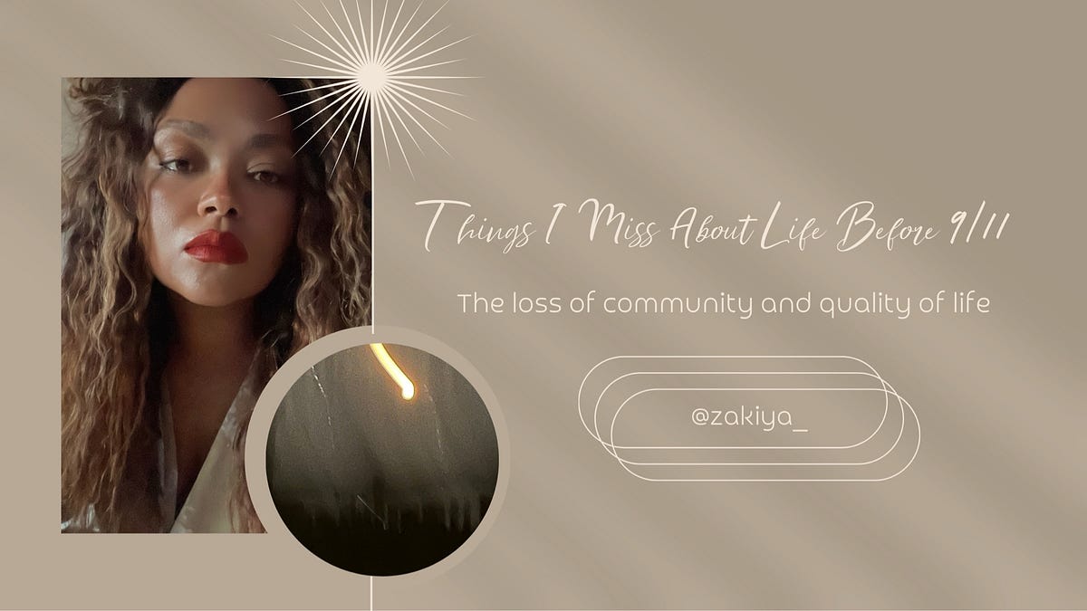 Things I Miss About Life Before 9/11 | by Zakiya Raines | Engage | Medium