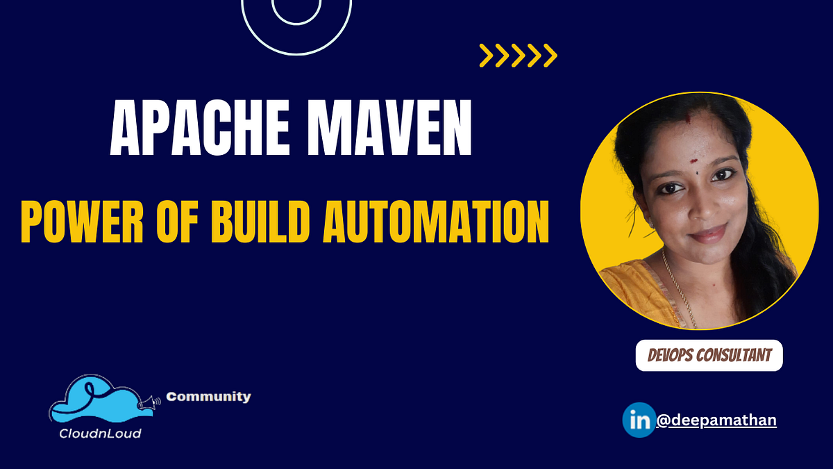Apache Maven — Build Tools in DevOps | by Deepa Mathan | Medium