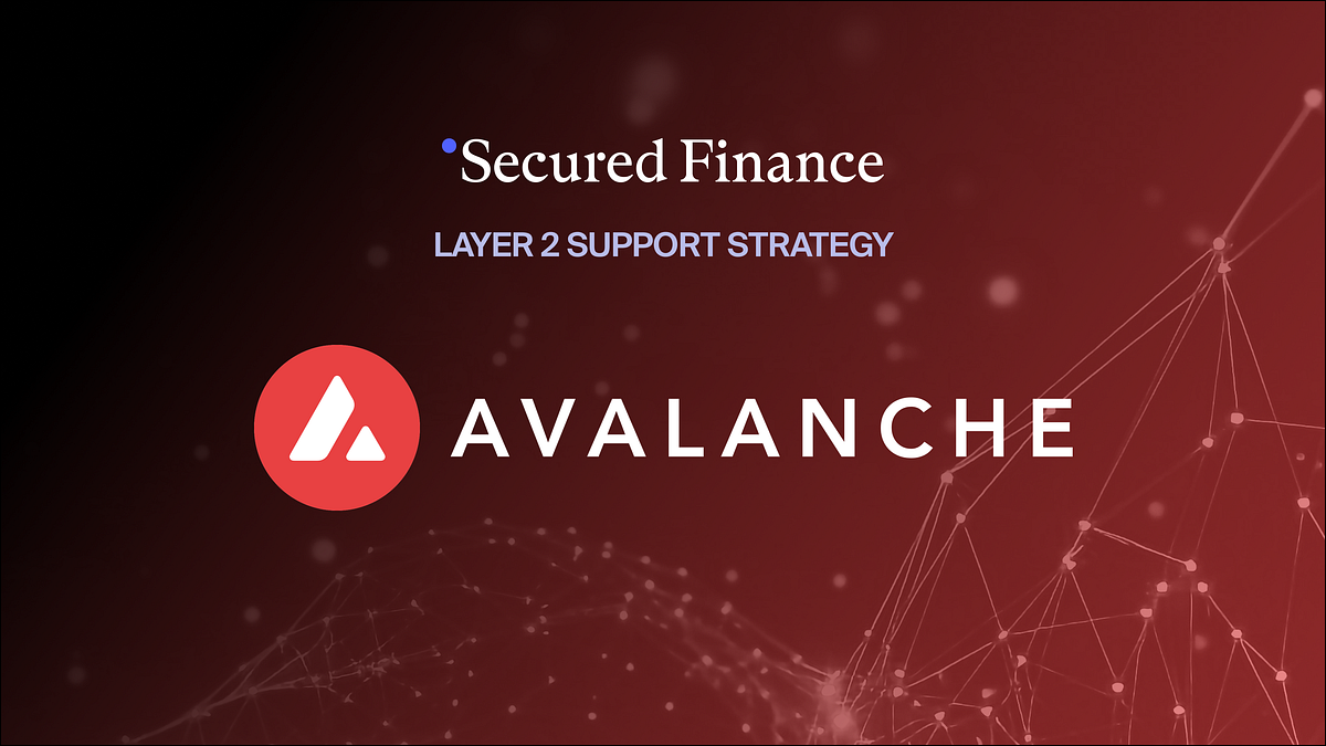 Secured Finance’s Strategic Expansion to Avalanche | by Secured Finance ...