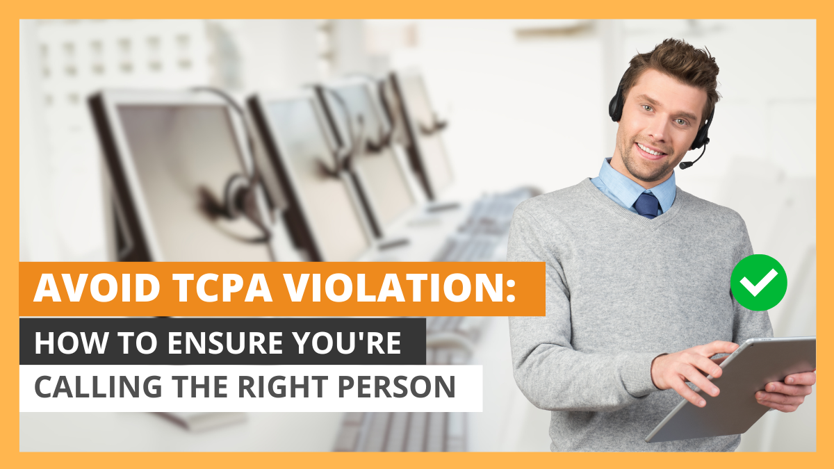 Avoid TCPA Violations: How To Ensure You’re Calling The Right Person ...