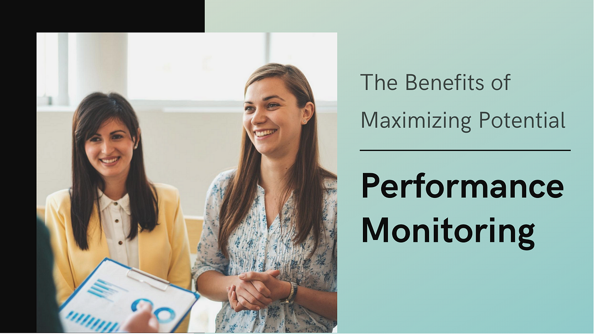 Maximizing Potential: The Benefits of Performance Monitoring | by The ...
