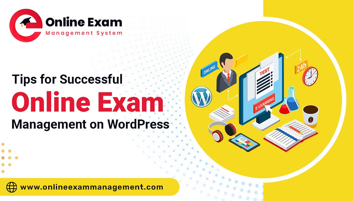 Tips for Successful Online Exam Management on WordPress. | by Online ...