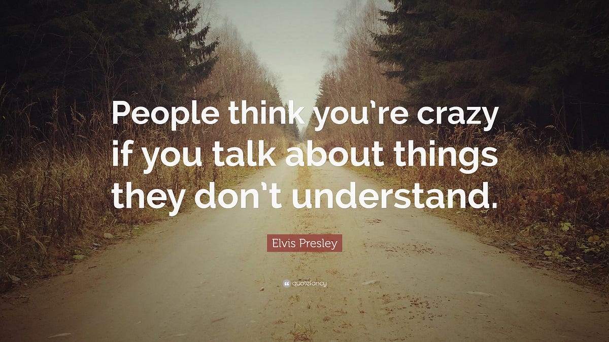 “You’re crazy.”. Yeah. If that’s how you choose to… | by Kayls | Medium
