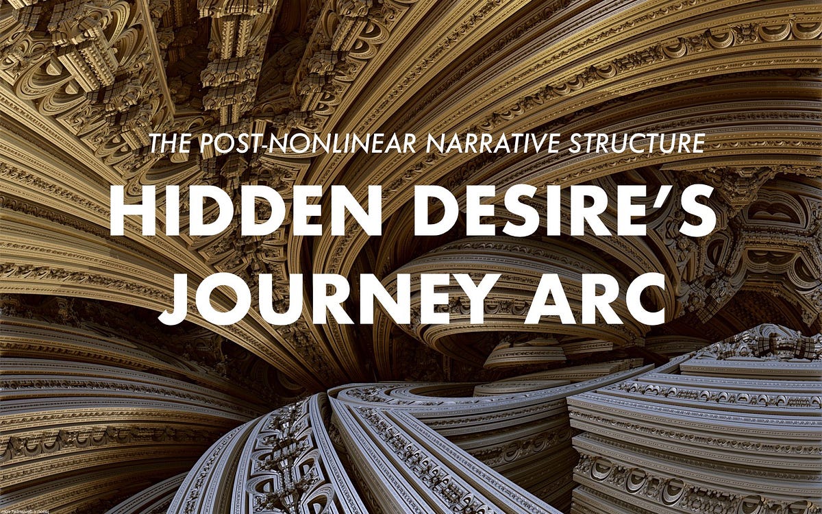 The Post Nonlinear Structure: The Hidden Desire’s Journey | by Jacopo ...