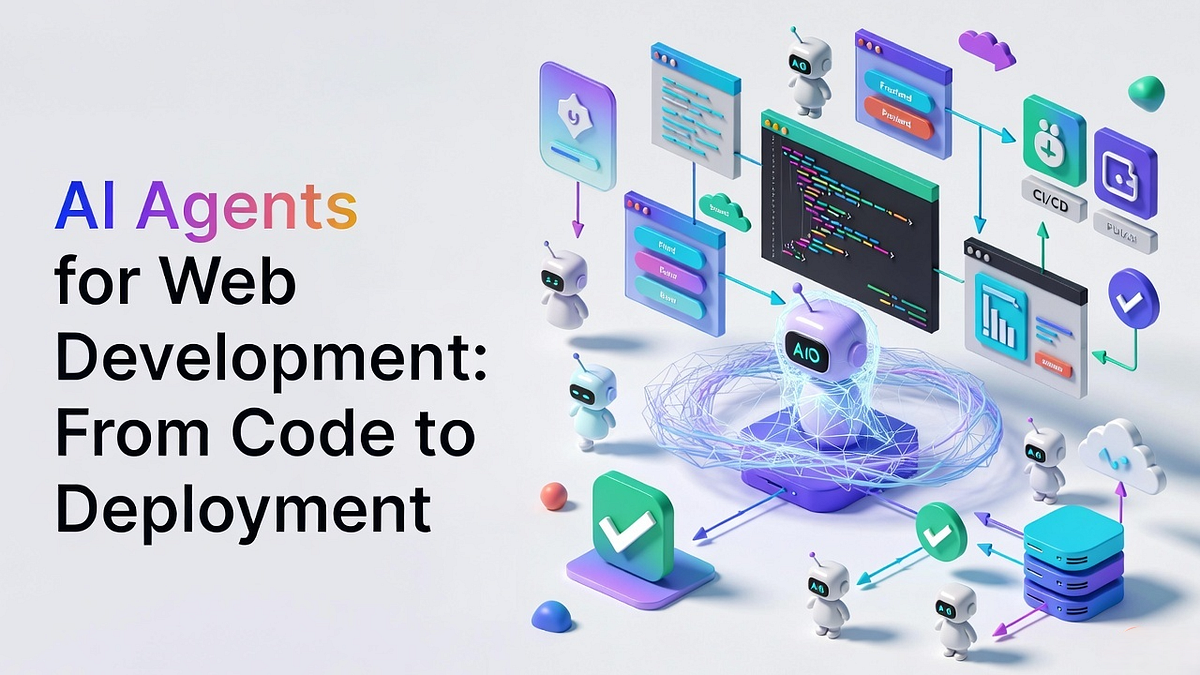 AI Agents for Web Development: From Code to Deployment | Medium