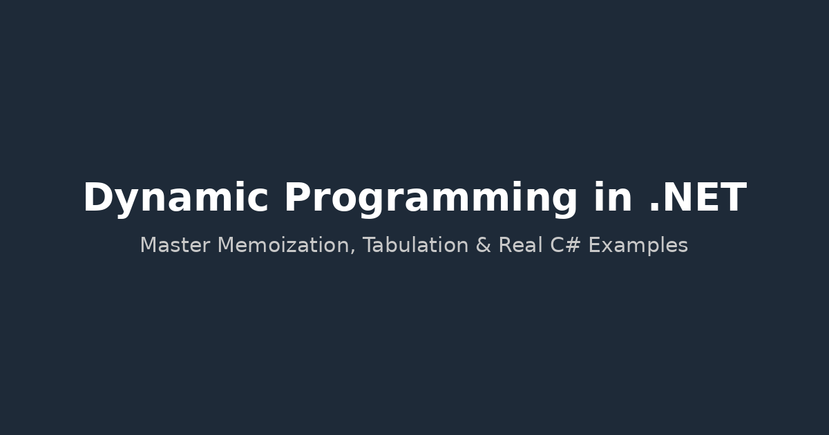 Dynamic Programming in .NET – Memoization, Tabulation & Real C# Examples | Medium