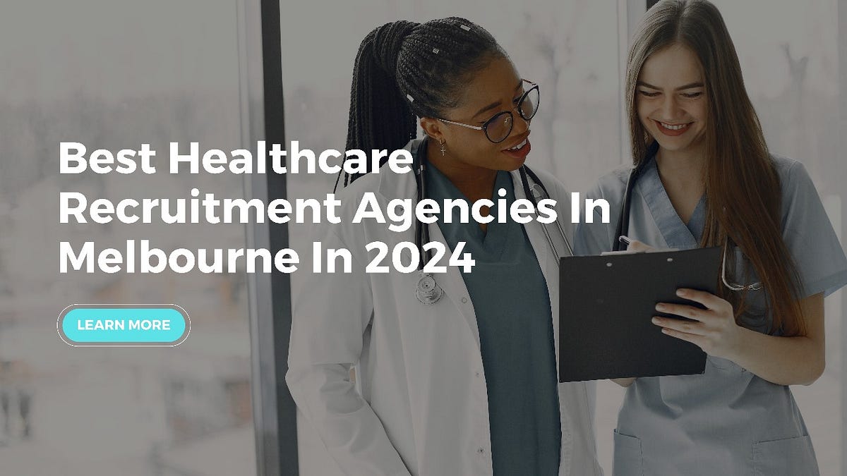 Best Healthcare Recruitment Agencies In Melbourne In 2024 By Caring