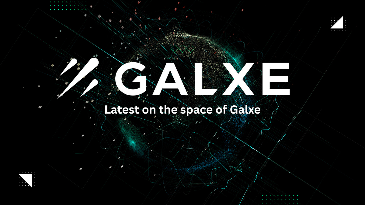 Unveiling the Future: Galxe’s Latest Advancements in 2023 | by ...