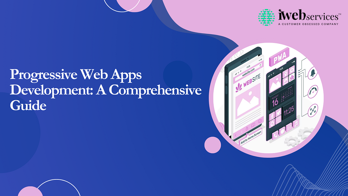Progressive Web Apps Development: A Comprehensive Guide | by Lilly ...