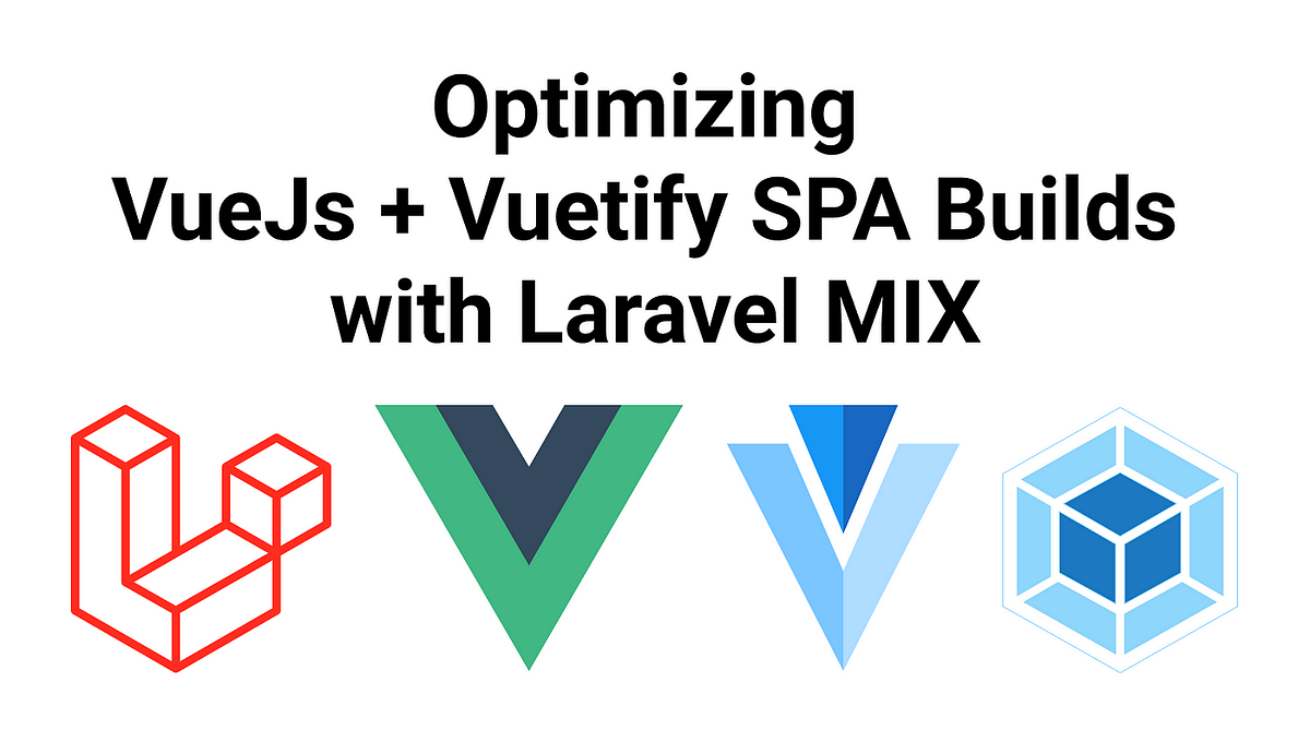𝐈𝐦𝐩𝐫𝐨𝐯𝐢𝐧𝐠 𝐁𝐮𝐢𝐥𝐝 𝐏𝐞𝐫𝐟𝐨𝐫𝐦𝐚𝐧𝐜𝐞 𝐟𝐨𝐫 𝐕𝐮𝐞.𝐣𝐬 + 𝐕𝐮𝐞𝐭𝐢𝐟𝐲 𝐀𝐩𝐩𝐬 𝐰𝐢𝐭𝐡 𝐋𝐚𝐫𝐚𝐯𝐞𝐥 𝐌𝐢𝐱 🧿 | by Randika Piyathissa ...