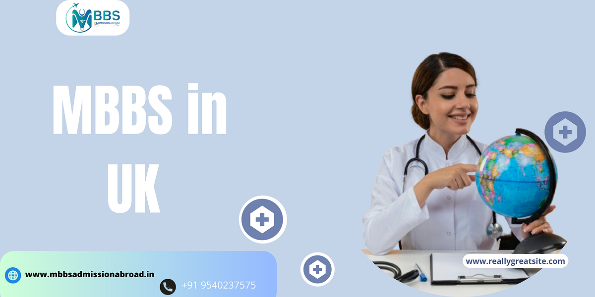 MBBS in the UK: A Comprehensive Guide for International Students | by Education Study | Jul ...