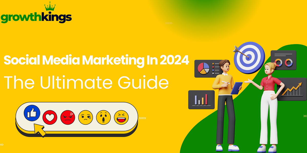 Social Media Marketing In 2024: The Ultimate Guide | by GrowthKings | Mar, 2024 | Medium