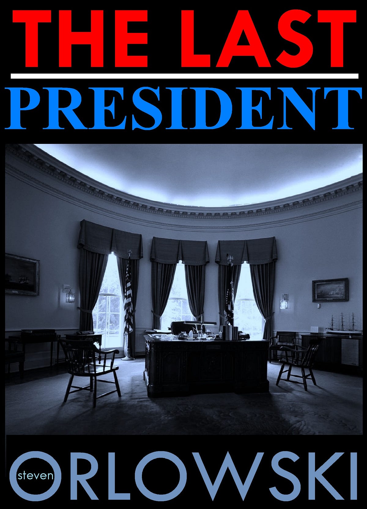 From THE LAST PRESIDENT:. Prelude | by Steven Orlowski | Medium