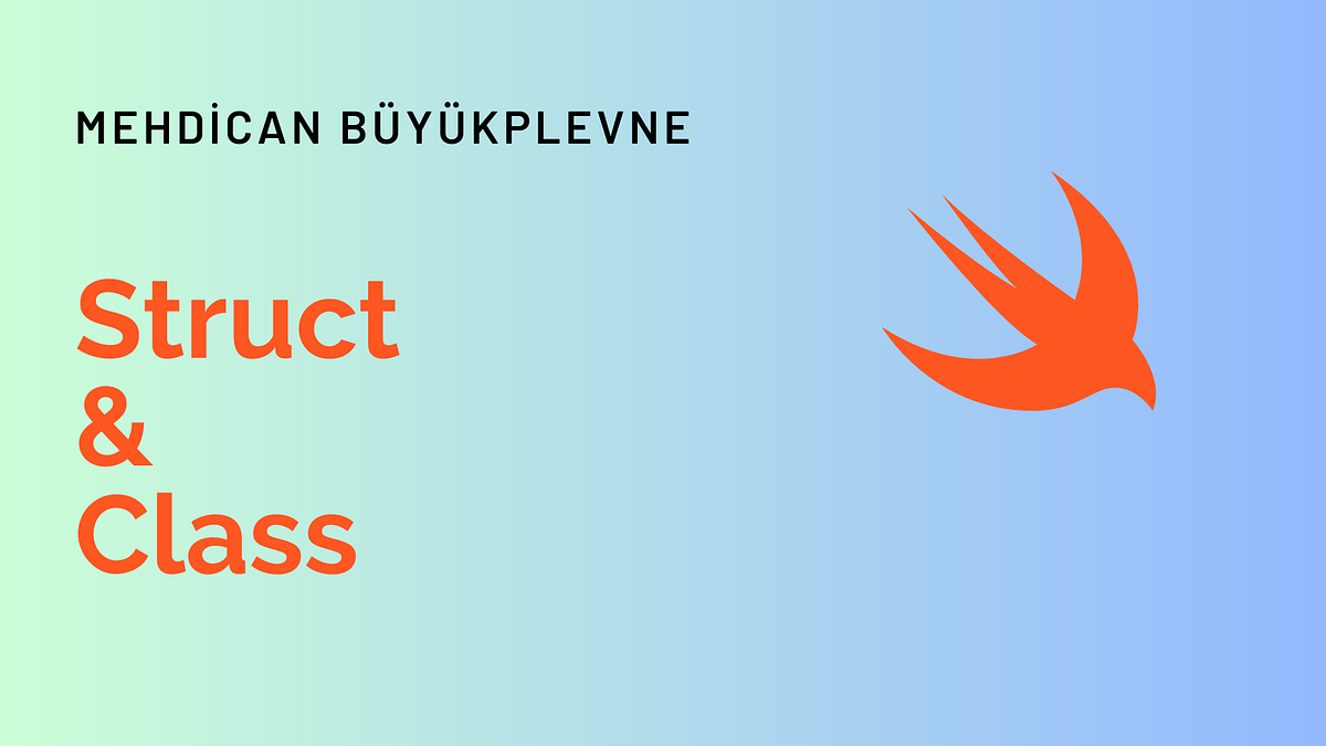 Swift Struct And Class Swift Programlama Dilinde “class” Ve… By Mehdican Büyükplevne Medium