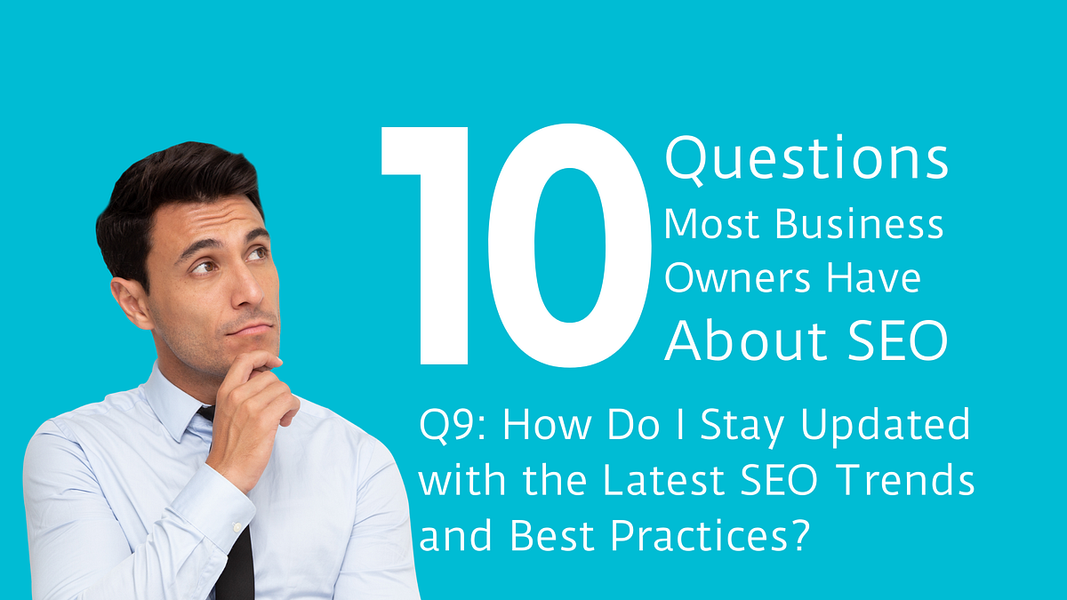 The 10 Questions Most Business Owners Like You Have About SEO: Question ...